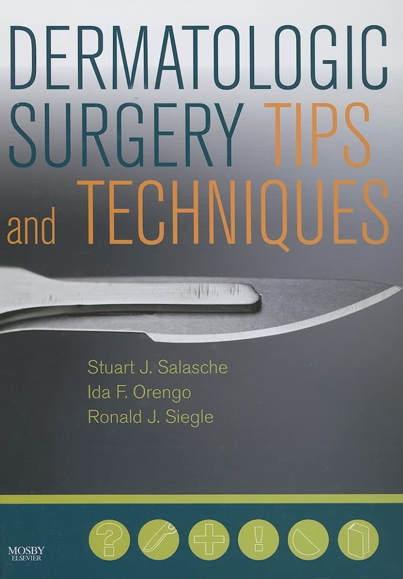 Dermatologic Surgery Tips and Techniques (Pearls S.): 9780323034623 ...