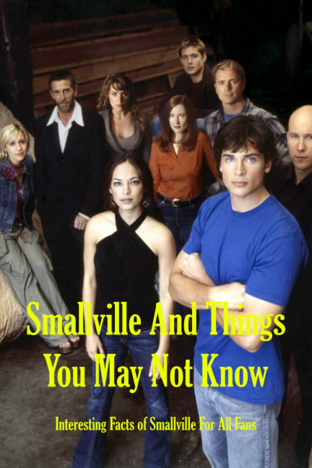 Smallville And Things You May Not Know Interesting Facts Smallville ...