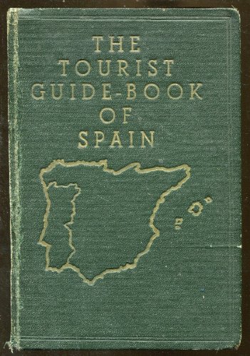 The Tourist Guide Book of Spain with Town-Guides, Road and Railway Maps ...