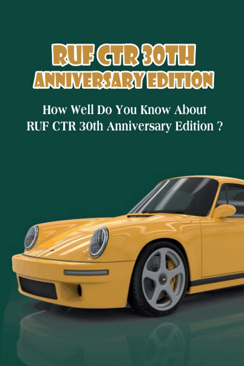 Ruf Ctr 30th Anniversary Edition How Well Do You Know | Desertcart Japan