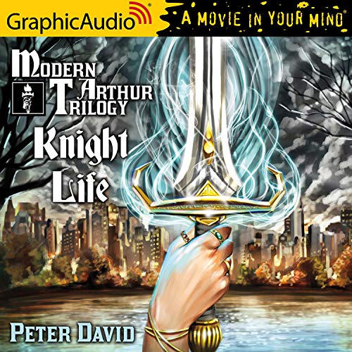 Amazon.com: Knight Life [Dramatized Adaptation]: Modern Arthur Trilogy ...