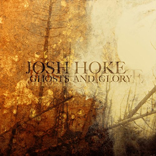 Play Ghosts and Glory by Josh Hoke on Amazon Music