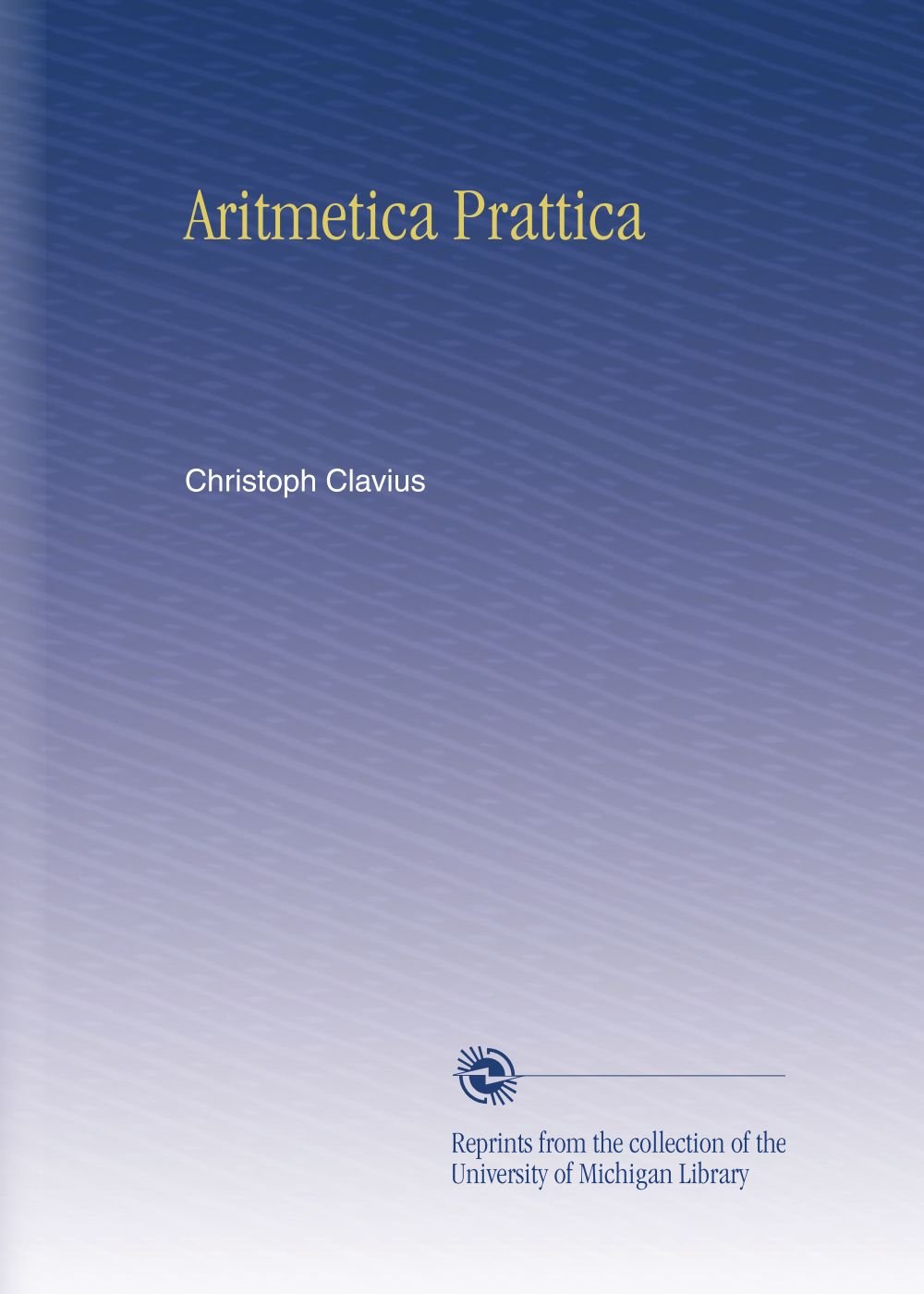 Aritmetica Prattica (Italian Edition): Clavius, Christoph: Amazon.com ...