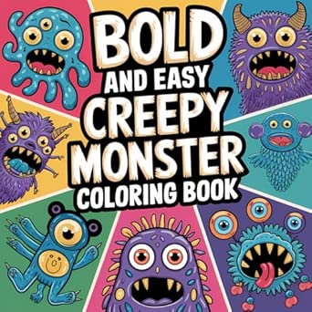 Creepy Monster Bold and Easy Coloring Book: 50 Coloring Pages for ...