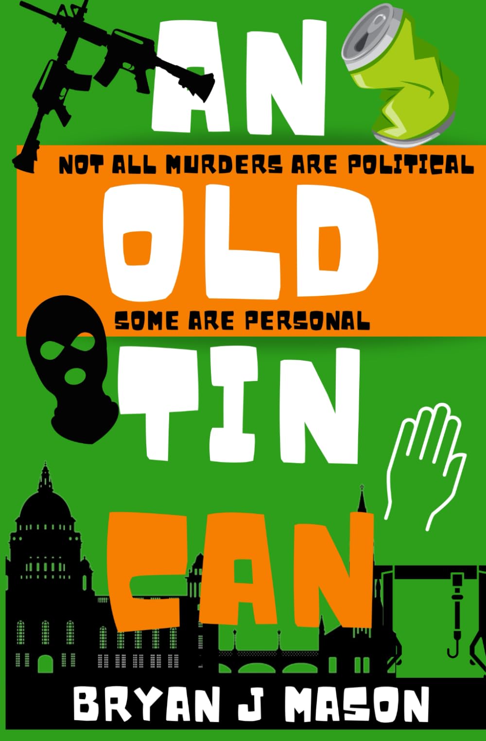 An Old Tin Can: The first book in a new black comedy crime series ...
