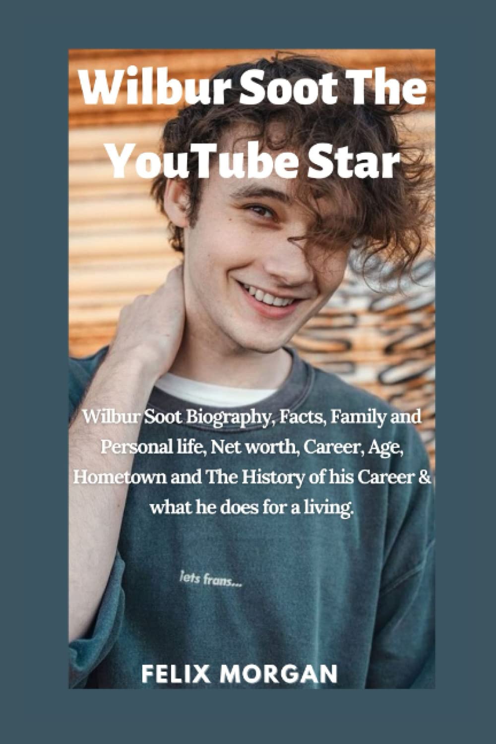 Buy Wilbur Soot The YouTube Star: Wilbur Soot Biography, Facts, Family ...