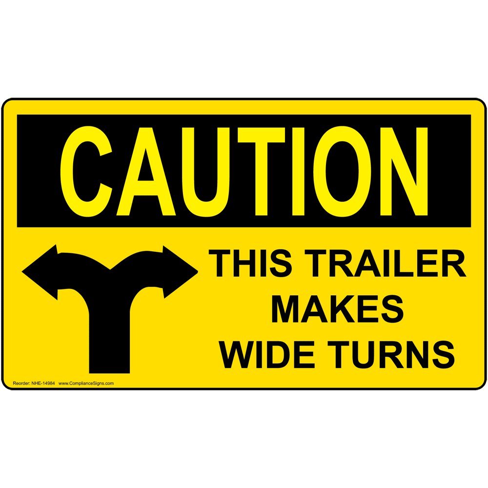 Amazon.com: ComplianceSigns.com Caution This Trailer Makes Wide Turns ...