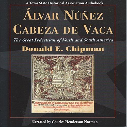 Amazon.co.jp: Álvar Núñez Cabeza de Vaca: The "Great Pedestrian" of ...