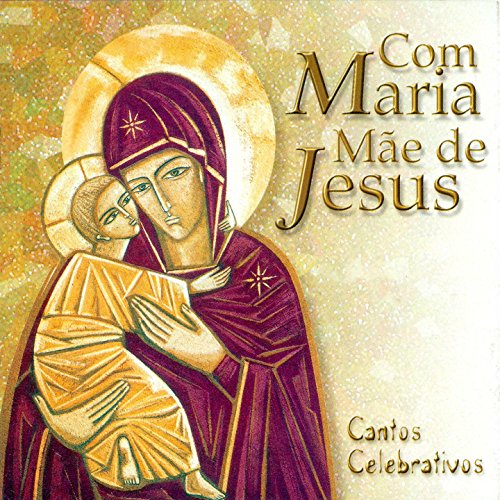 Play Com Maria Mãe de Jesus (Cantos Celebrativos) by Coro Edipaul on ...