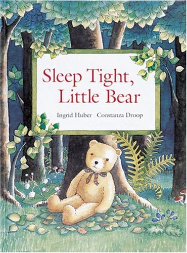 Sleep Tight, Little Bear: Huber, Ingrid, Droop, Constanza ...