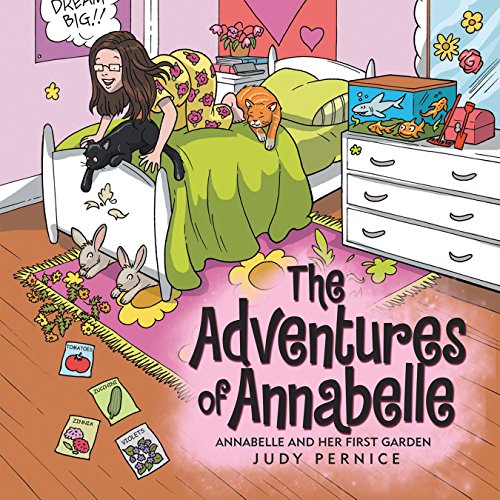 The Adventures of Annabelle: Annabelle and Her First Garden - Kindle edition by Pernice, Judy ...
