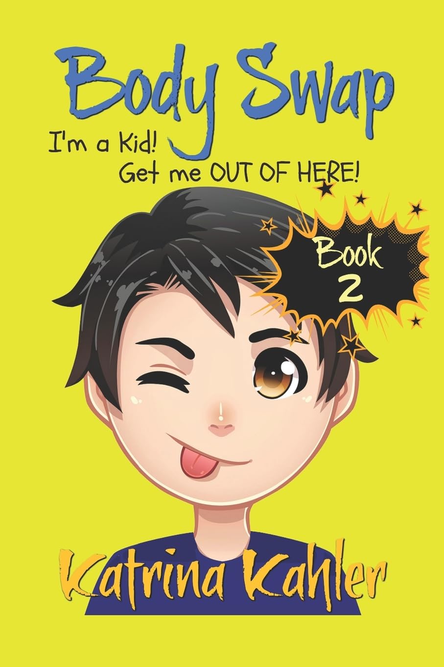 Books for Kids 9-12: BODY SWAP - Book 2: I'm a Kid! Get Me Out of Here ...