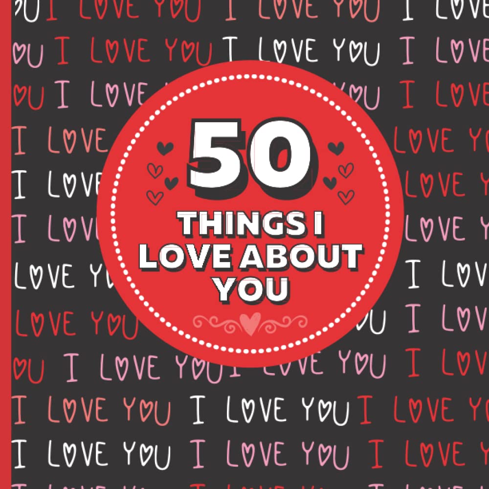 Amazon.com: 50 Things I Love About You Book: A Fun Fill In The Blank ...