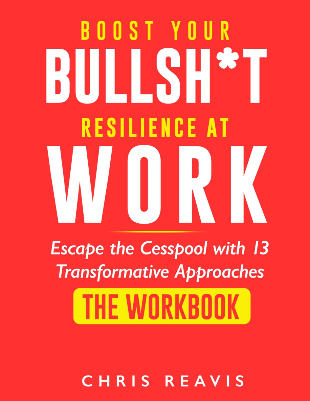 Amazon.com: Workbook - Boost Your Bullsh*t Resilience At Work: Escape ...