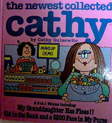 THE NEWEST COLLECTED CATHY; A 2-IN-1 VOLUME: Guisewite, Cathy: Amazon ...