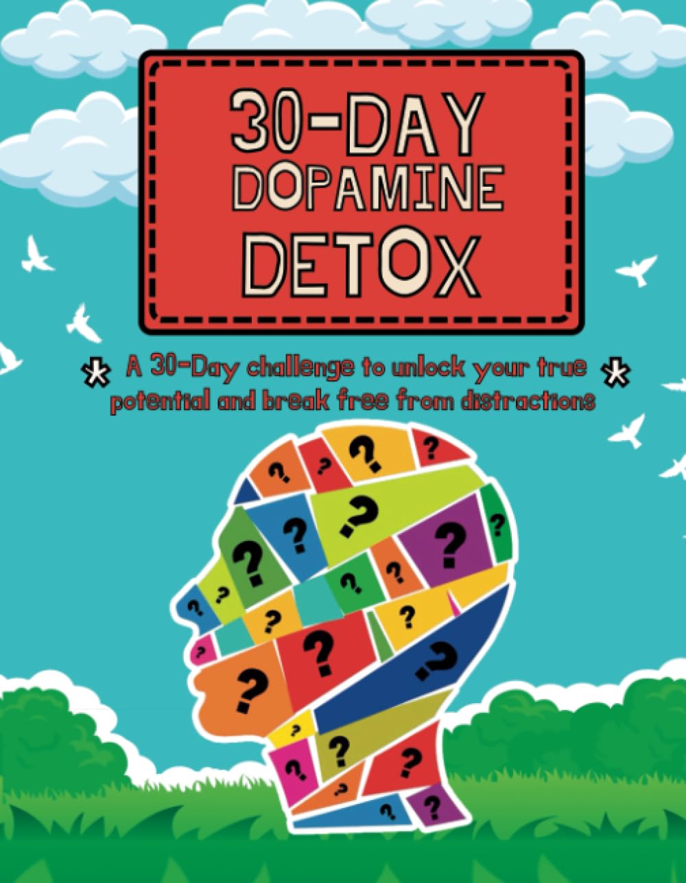 30-Day Dopamine Detox Journal: A 30-Day challenge to unlock your true ...