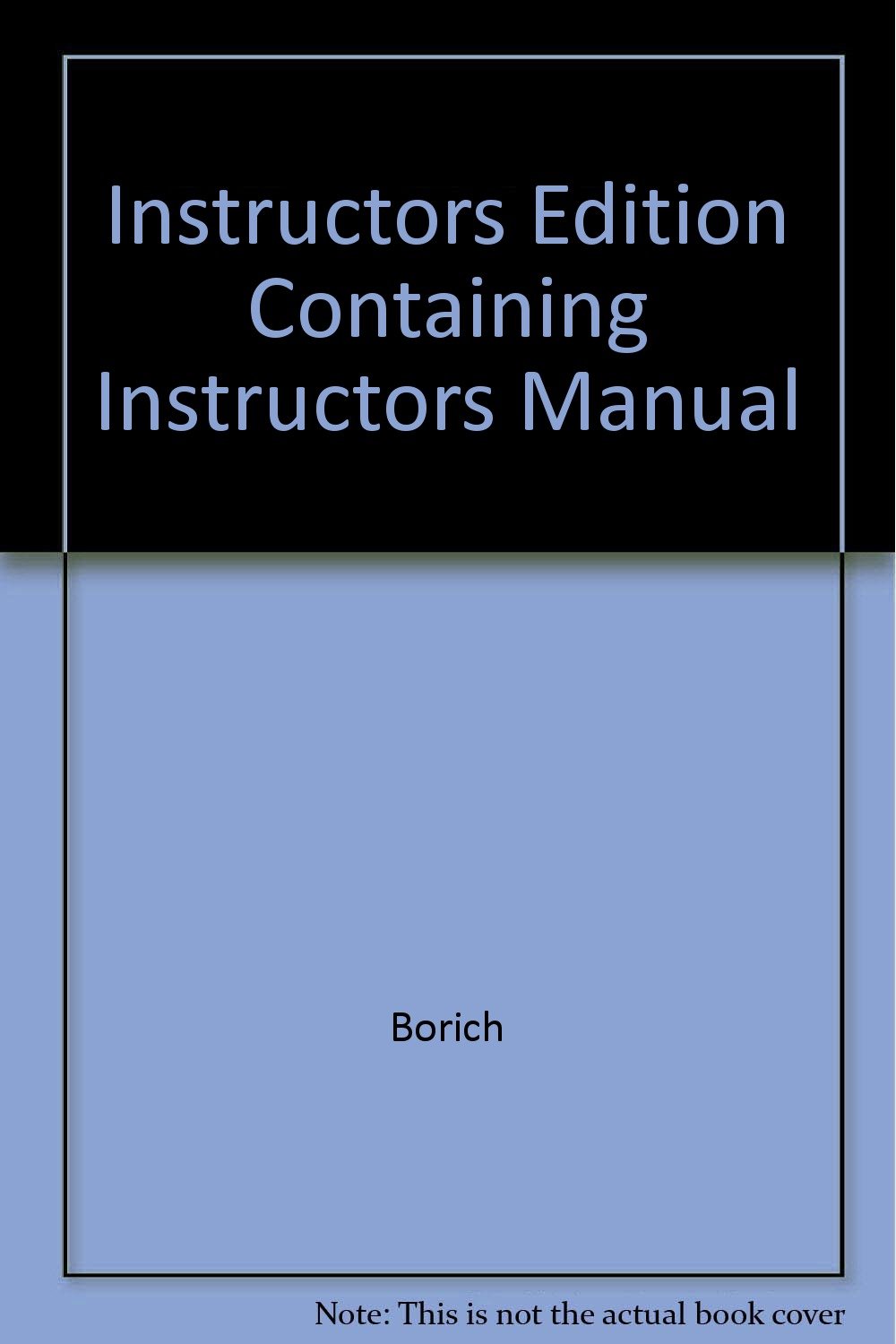Instructors Edition Containing Instructors Manual: Gary D. Borich ...