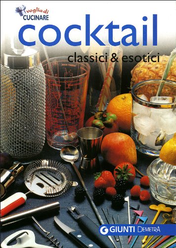 Cocktail. Classici & esotici: Various: 9788844033767: Amazon.com: Books