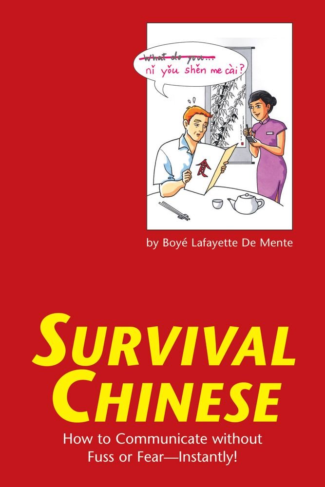 Survival Chinese: How to Communicate without Fuss or Fear - Instantly ...