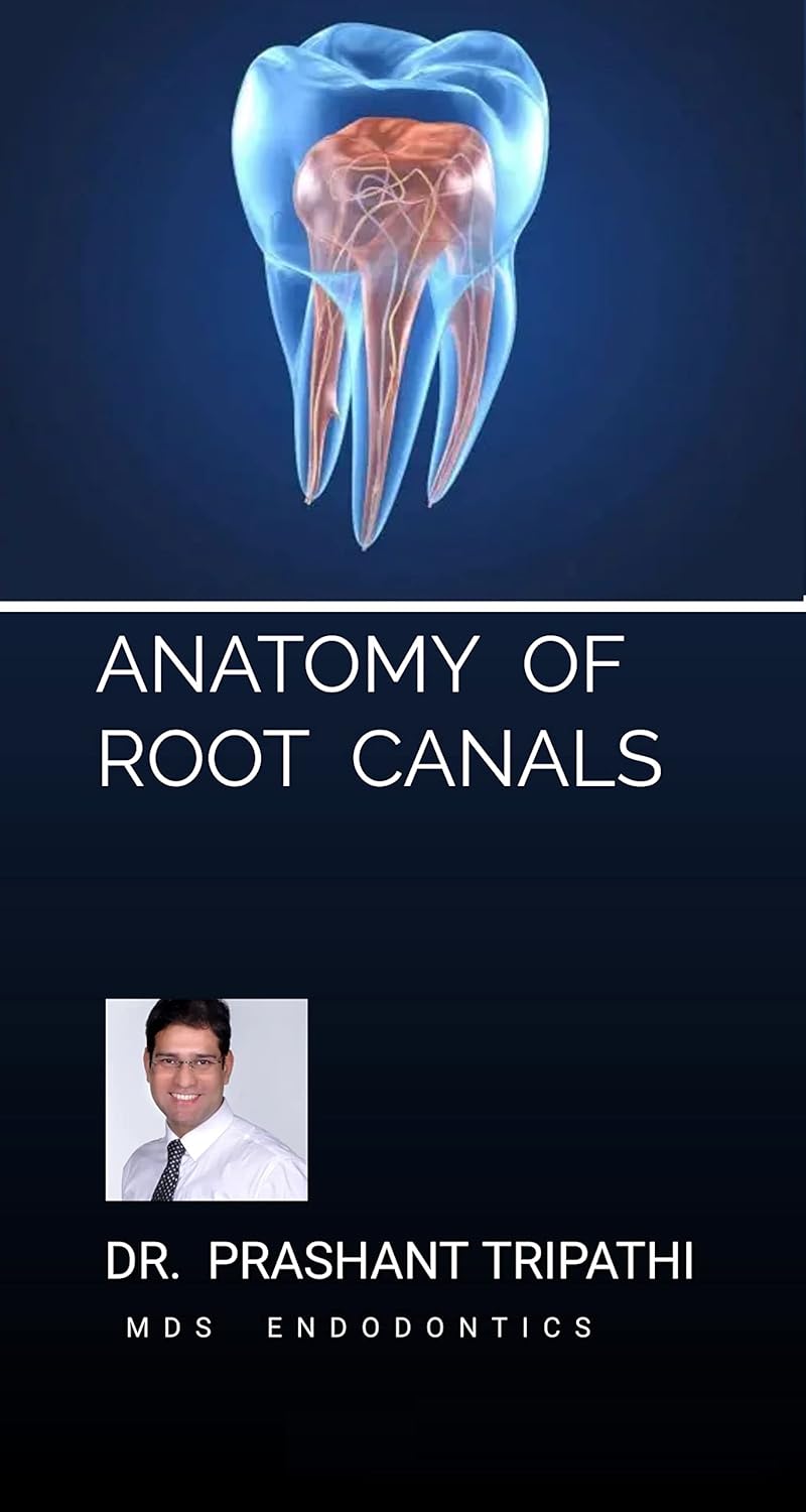 Anatomy Of Root Canals Ebook Tripathi Dr Prashant Kindle Store