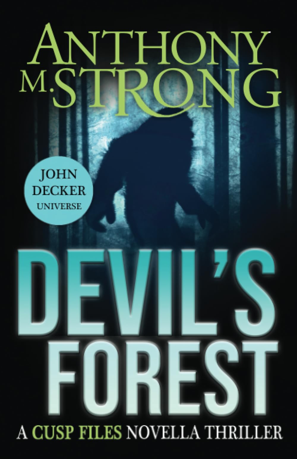 Devil's Forest: John Decker Universe (CUSP FILES): Strong, Anthony M ...