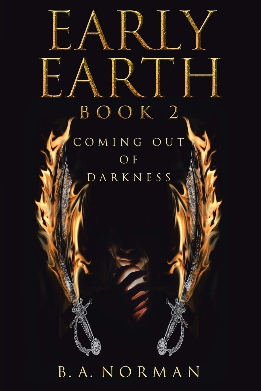 Early Earth Book 2: Coming Out of Darkness: Norman, B.A.: 9781490879468 ...