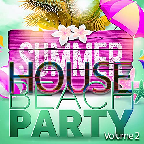 Amazon.co.jp: Summer House Beach Party, Vol. 2 (Unite with the Music ...