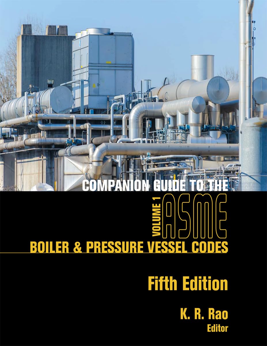 Companion Guide to the ASME Boiler and Pressure Vessel and Piping Codes ...