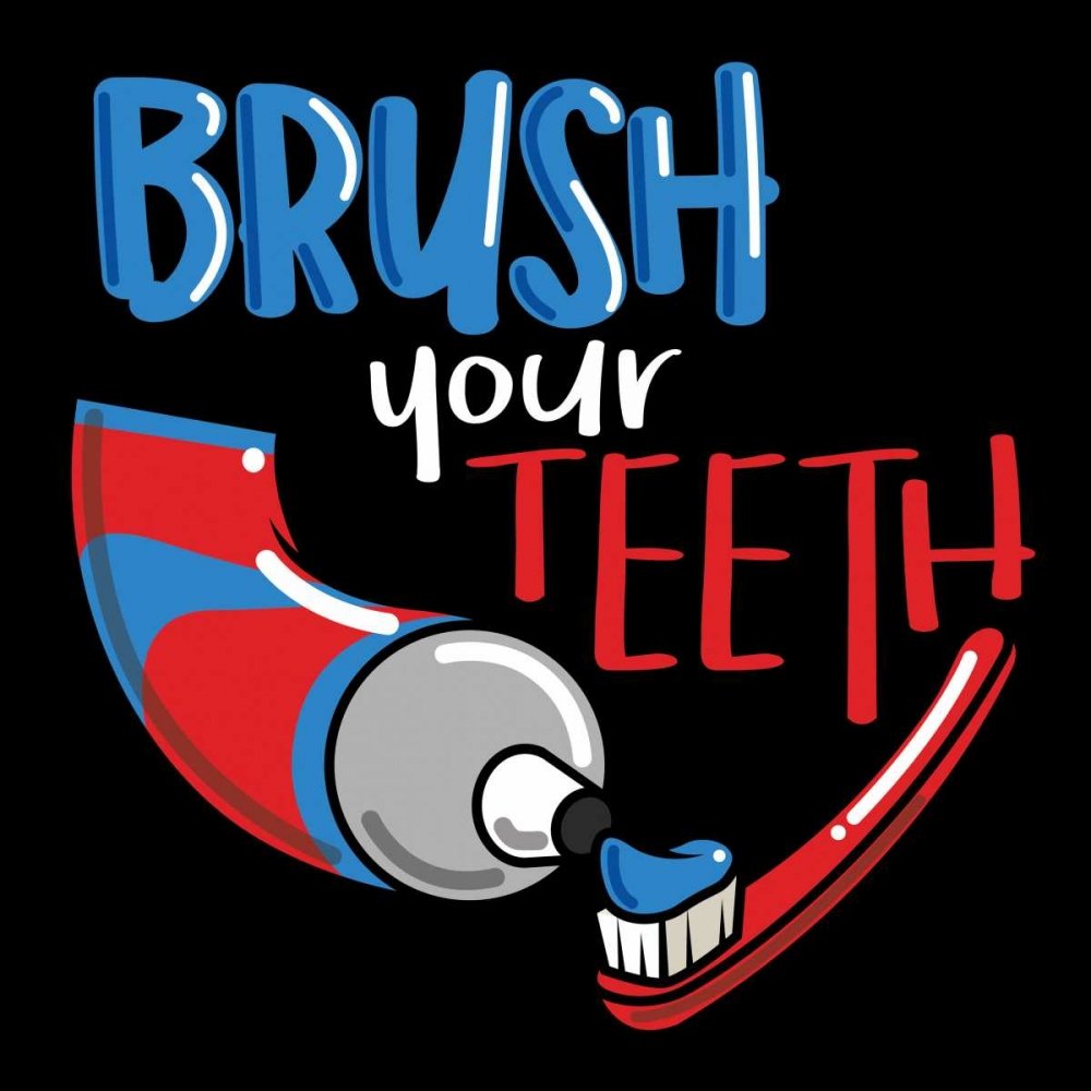Brush Your Teeth Poster February Is Children's Oral Health Month, And