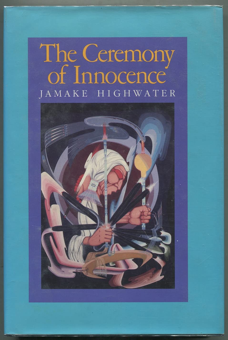 The Ceremony of Innocence: Highwater, Jamake: 9780060223014: Amazon.com ...