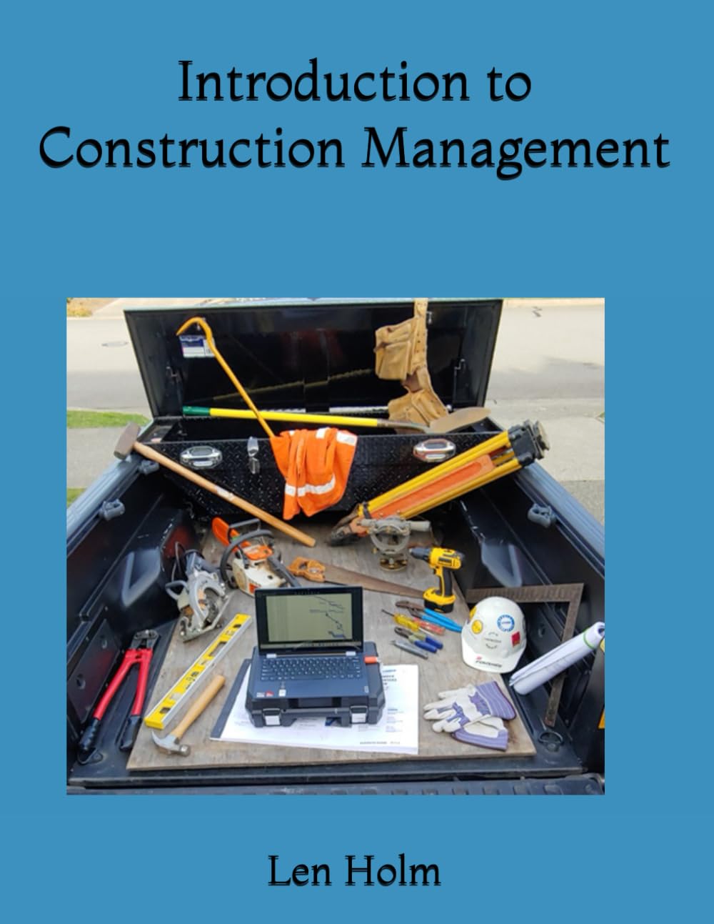 Introduction to Construction Management: Holm, Len, Holm, David ...
