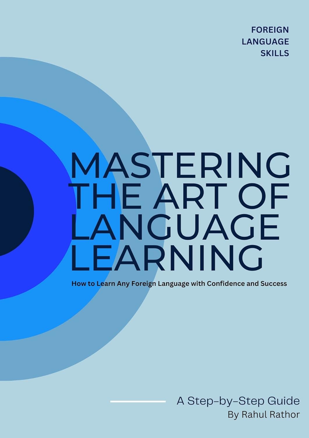 Mastering the Art of Language Learning: How to Learn Any Foreign ...