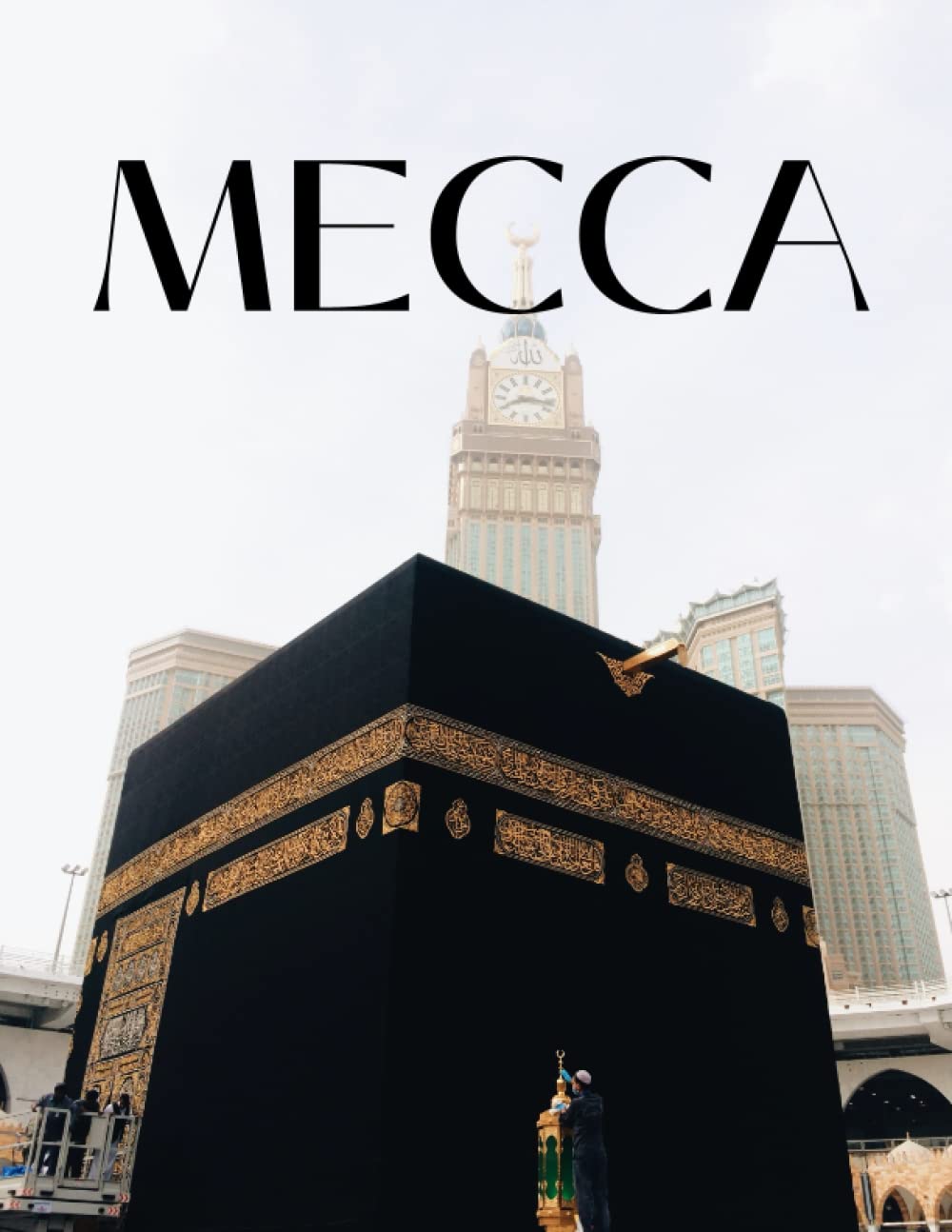 Mecca: Coffee Table Picture Book: Publishing, Aqsa: 9798388582744: Amazon.com: Books