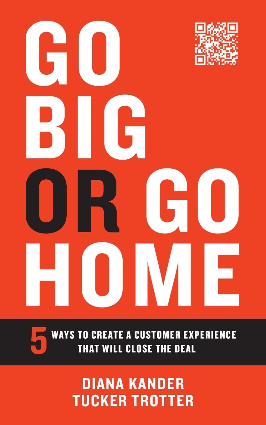 Buy Go Big or Go Home: 5 Ways to Create a Customer Experience That Will ...