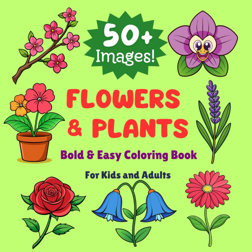 Bold and Easy Plants & Flowers Coloring Book: 50 Plus Big, Bold, Simple ...