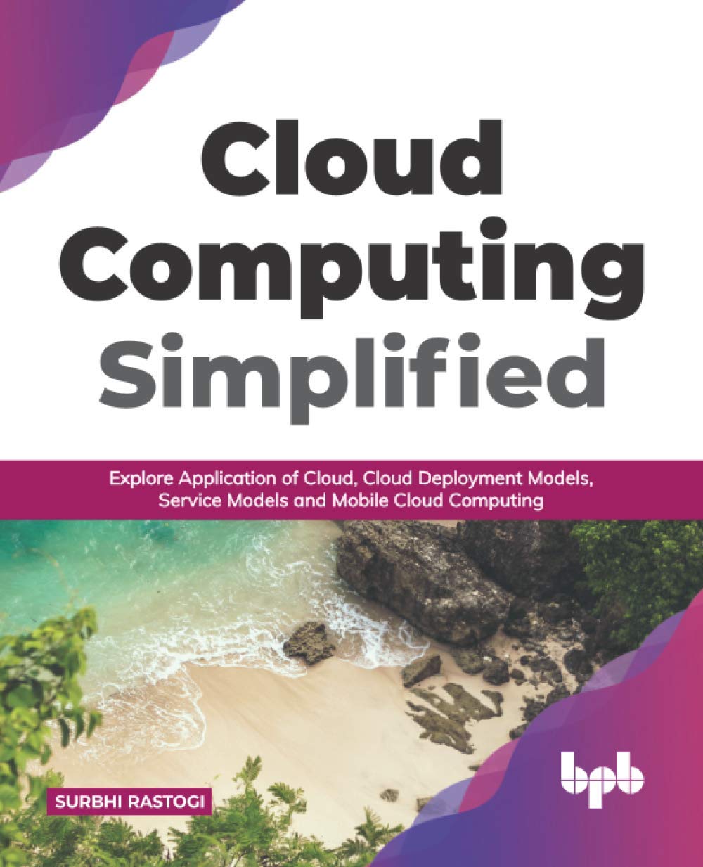 Amazon.com: Cloud Computing Simplified: Explore Application of Cloud ...