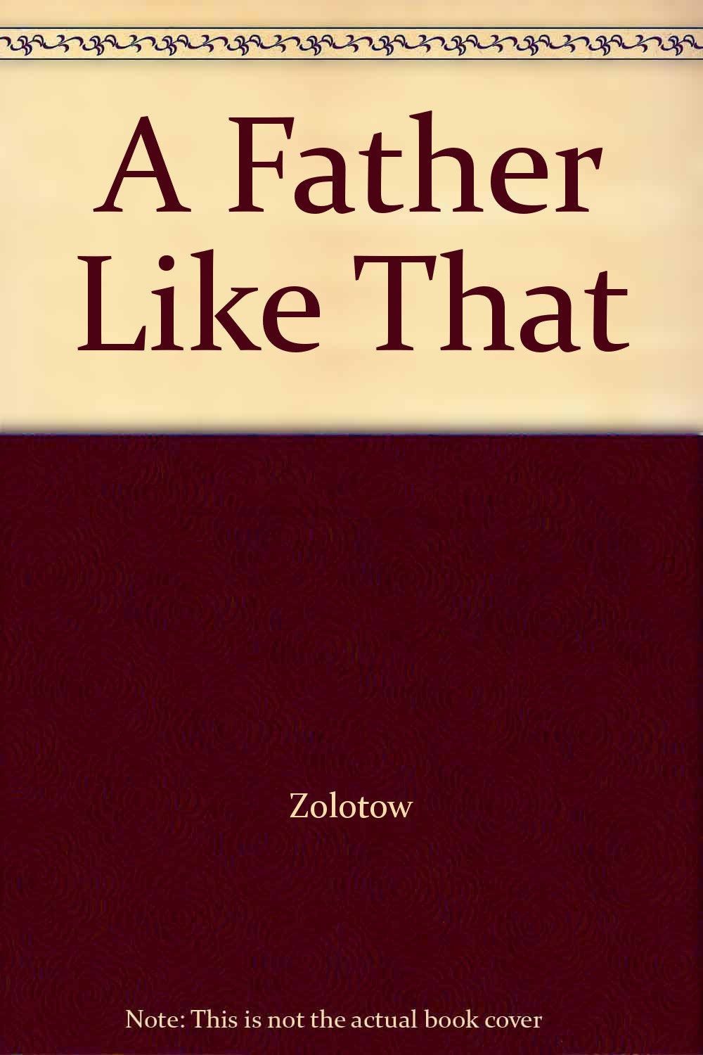 A Father Like That: Zolotow: Amazon.com: Books