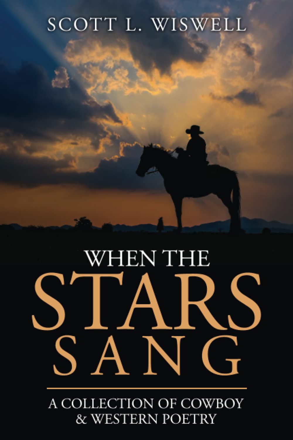 When The Stars Sang: A Collection of Cowboy & Western Poetry: Wiswell ...