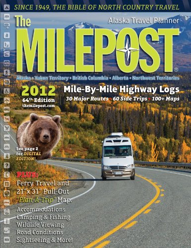 The Milepost 2012: Alaska Travel Planner, Alaska, Yukon Territory ...