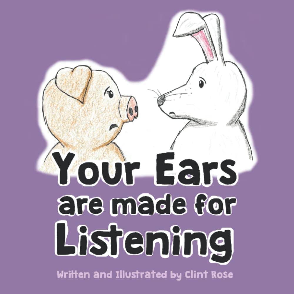 Your Ears Are Made For Listening: Children's Book About Empathy and ...