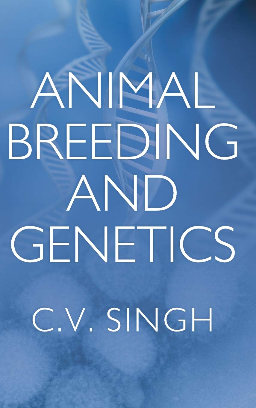 Animal Breeding and Genetics: Amazon.co.uk: C.V.Singh: 9789383305490: Books