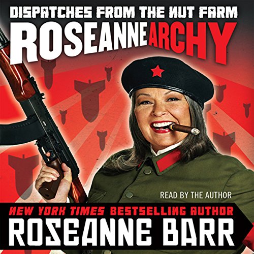 Amazon.com: Roseannearchy: Dispatches from the Nut Farm (Audible Audio ...