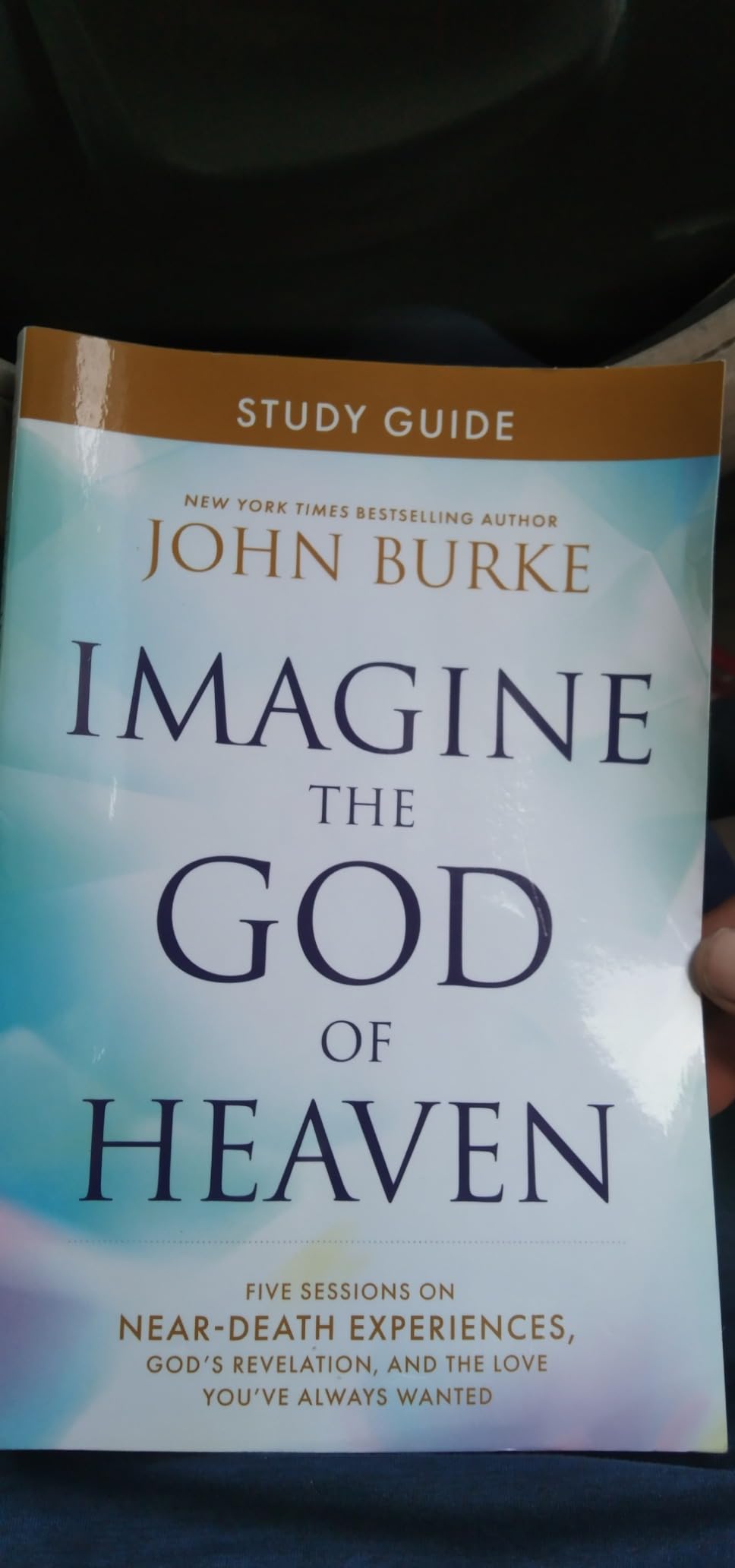 Buy Imagine the God of Heaven Study Guide: Five Sessions on Near-Death ...