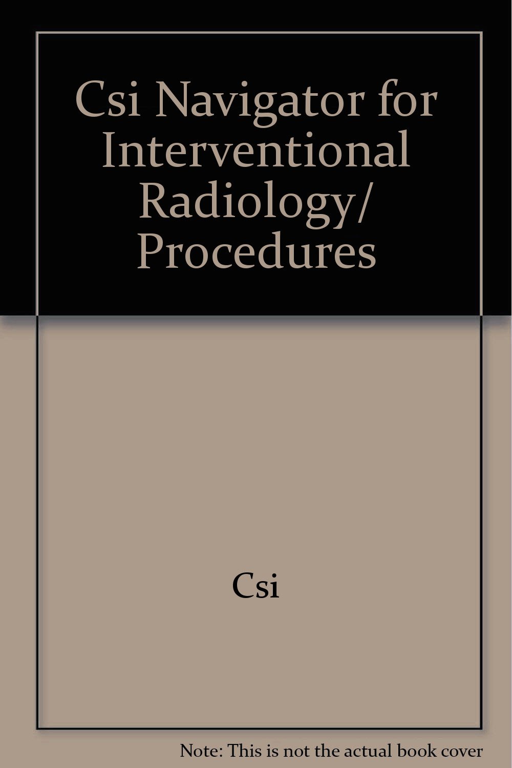 CSI Navigator for Interventional Radiology/ Procedures: CSI ...