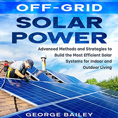 Amazon.com: Building an Off-Grid Solar System: Mobile Off-the-Grid ...