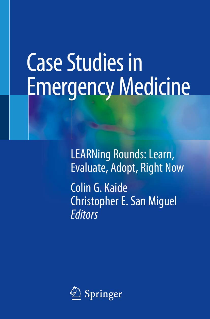 Case Studies in Emergency Medicine: LEARNing Rounds: Learn, Evaluate ...