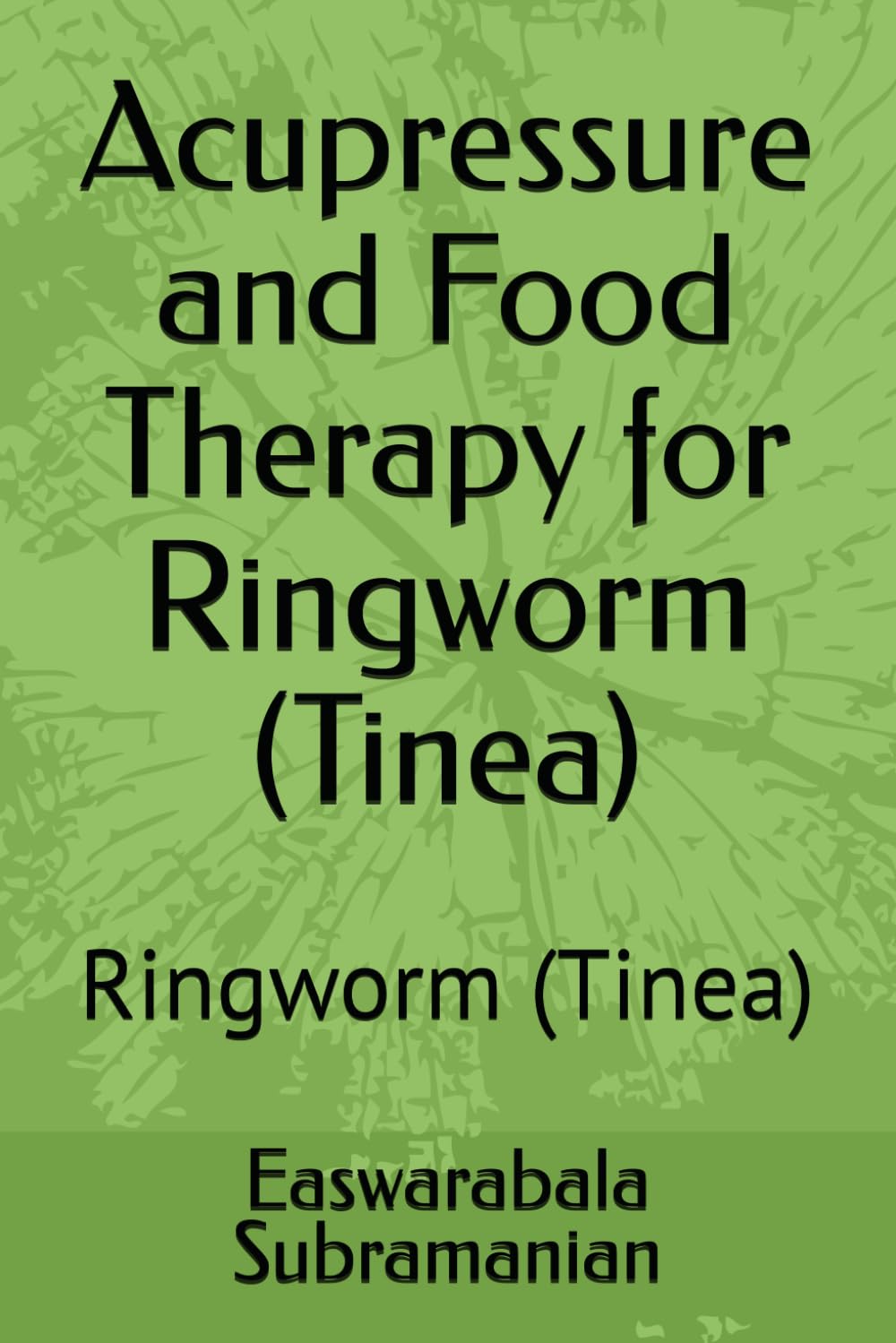 Buy Acupressure and Food Therapy for Ringworm (Tinea): Ringworm (Tinea ...