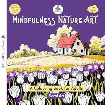 Mindfulness Nature Art: A Colouring Book for Adults - Floral Art - Mind ...
