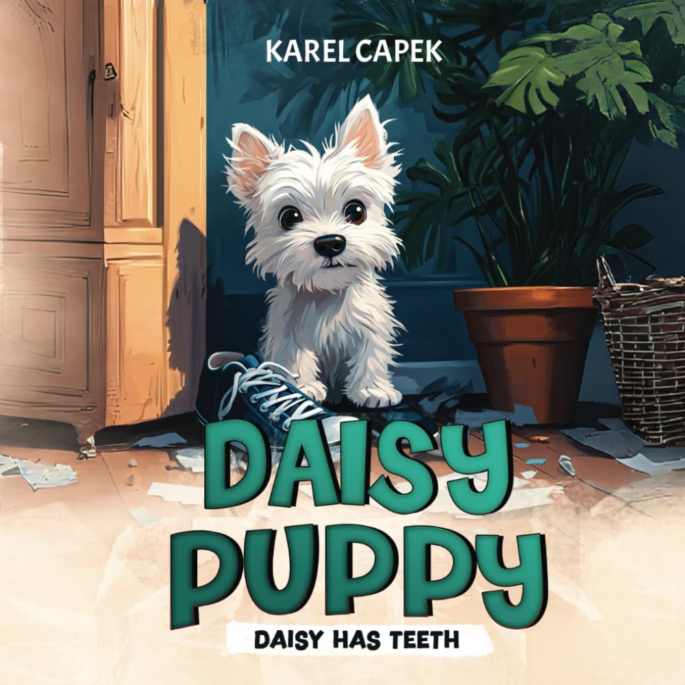 Daisy has teeth: The Mischievous Adventures of a Tenacious Terrier ...