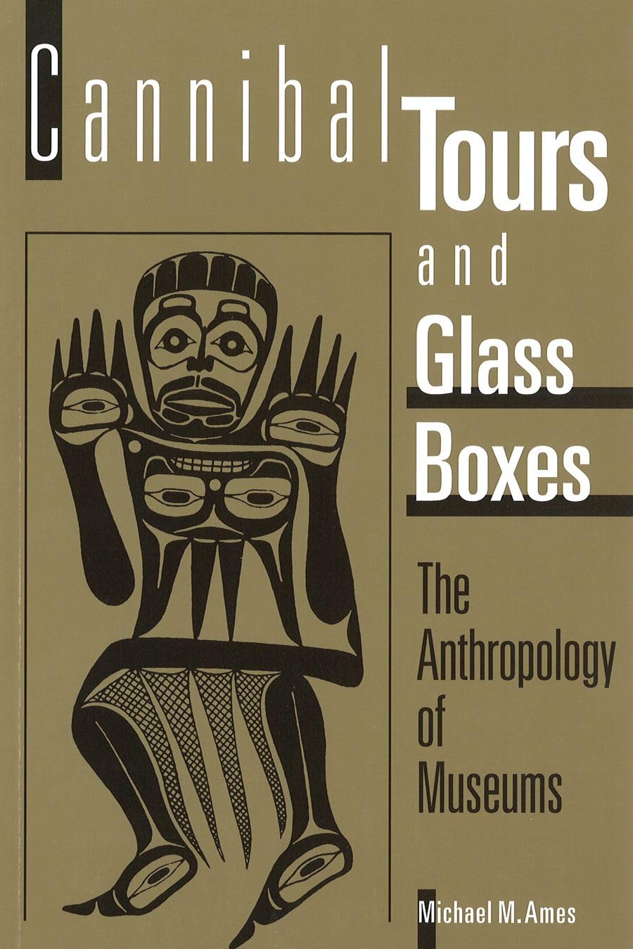 Amazon.com: Cannibal Tours and Glass Boxes: The Anthropology of Museums ...